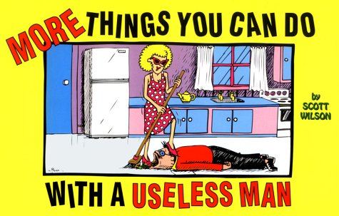 More Things You Can Do With a Useless Man: Wilson, S.: 9780918259899 ...
