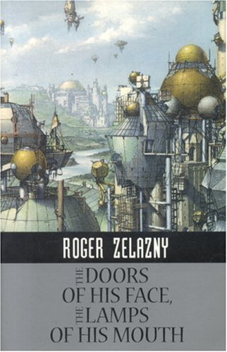 The Doors of His Face, The Lamps of His Mouth: Zelazny, Roger ...