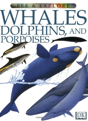 Whales, Dolphins and Porpoises (See and Explore Library): Carwardine ...