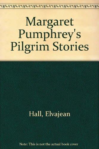 pilgrim stories [from margaret pumphrey's pilgrim stories]: hall ...