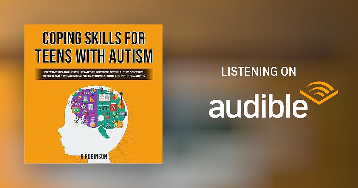 Coping Skills for Teens with Autism Audiobook by R. Robinson