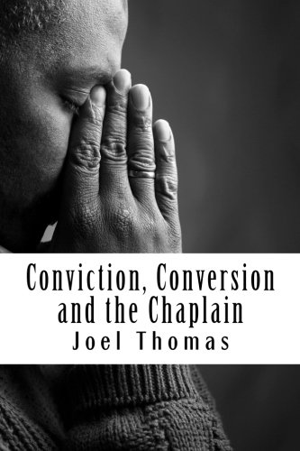 Conviction, Conversion and the Chaplain: An investigative study of the ...