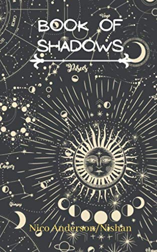 Book of Shadows: a compilation of three magickal books in one.: Nishan ...