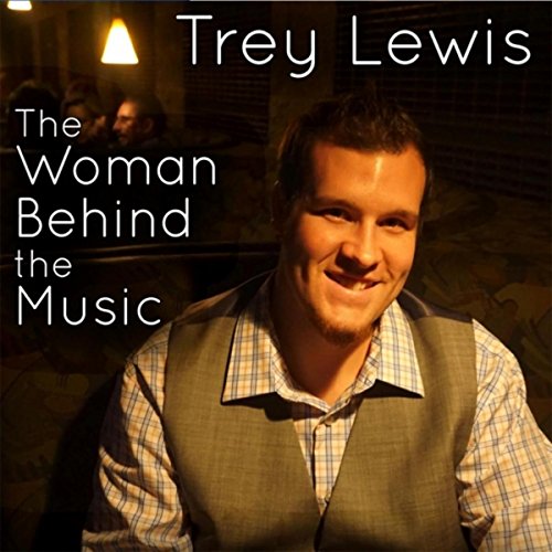 Play The Woman Behind the Music by Trey Lewis on Amazon Music
