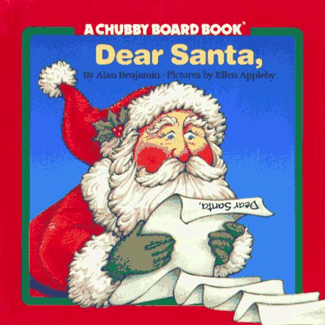 Dear Santa (Chubby Board Books) : Benjamin, Alan, Appleby, Ellen ...
