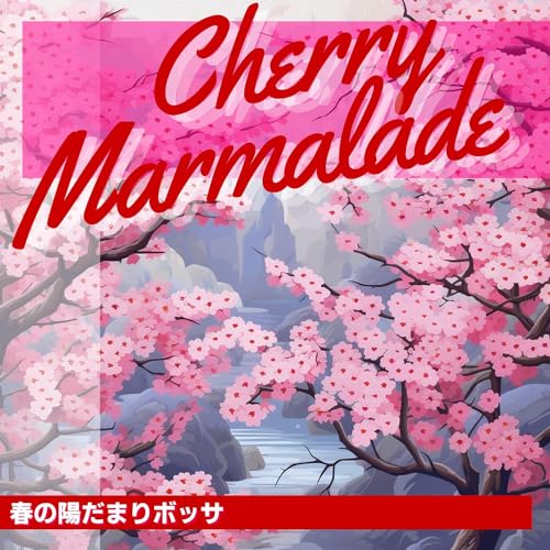 Amazon MusicでCherry Marmaladeの春の陽だまりボッサを再生する
