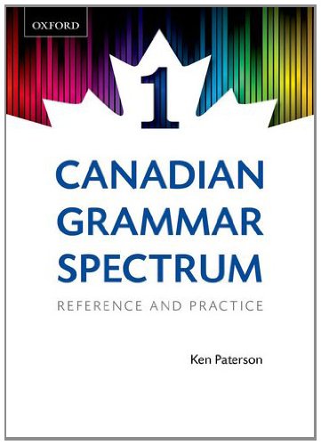Canadian Grammar Spectrum 1: Reference and Practice: Paterson, Ken ...