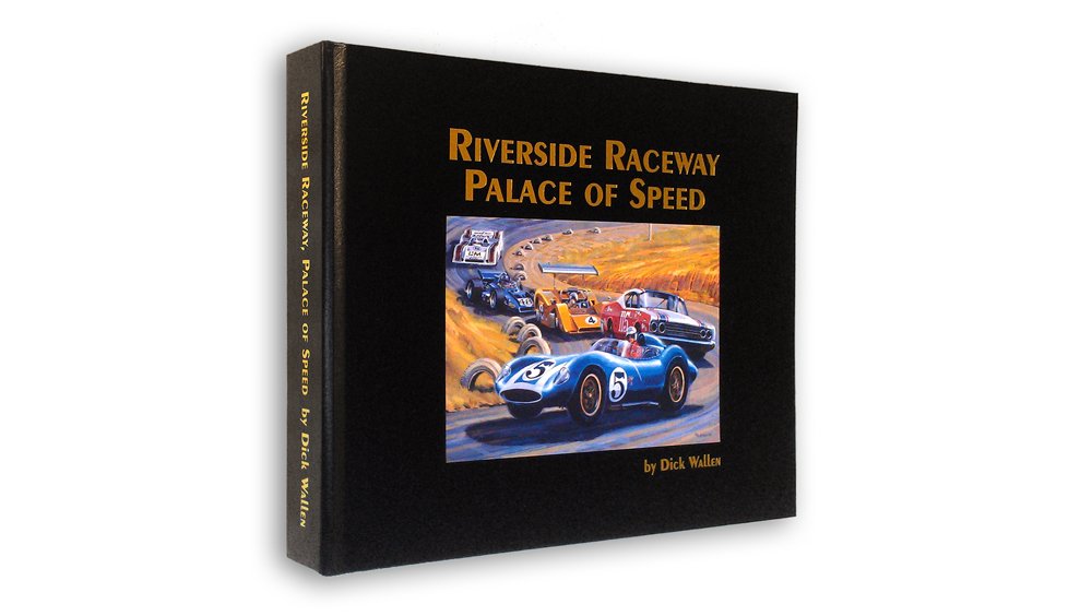 Riverside Raceway: Palace of speed: Wallen, Dick: Amazon.com: Books