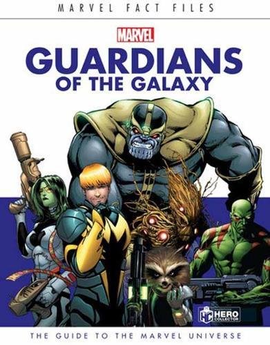 Marvel Fact Files: Guardians of the Galaxy (Marvel Universe Handbook ...