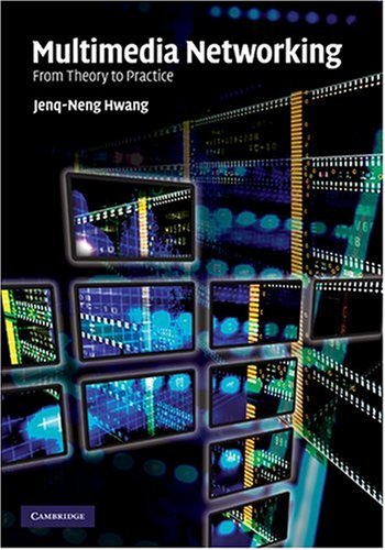 Multimedia Networking: From Theory to Practice: Hwang, Jenq-Neng: Amazon.com: Books