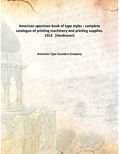 American specimen book of type styles : complete catalogue of printing ...