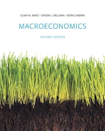 Macroeconomics (2nd Edition): James, Elijah, Wellman, Sandra, Aberra ...