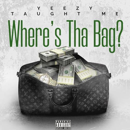 Play where's T H A bag? by Yeezy Taught Me on Amazon Music Unlimited