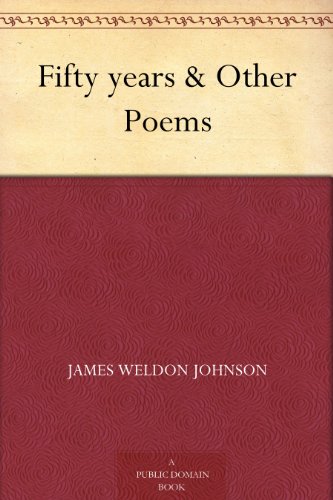 Amazon.com: Fifty years & Other Poems eBook : Johnson, James Weldon: Books