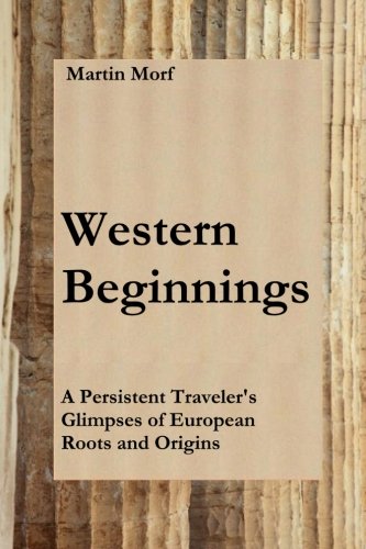 Western Beginnings: Martin Morf: 9780986945724: Amazon.com: Books