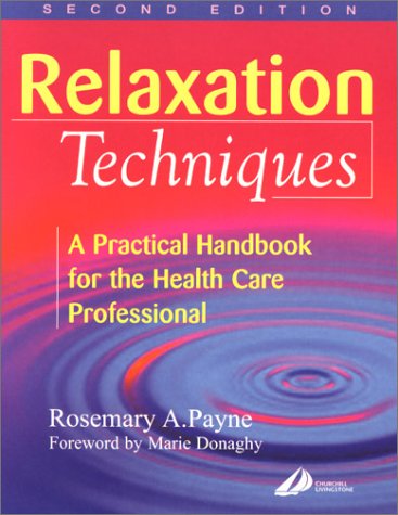 Relaxation Techniques: A Practical Handbook for the Health Care ...