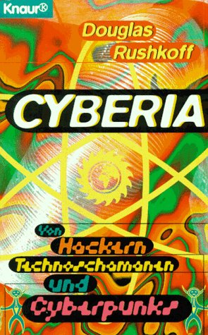 Cyberia: Von Hackern, Technoschamanen und Cyberpunks (Knaur ...