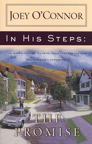 In His Steps: The Promise: O'Connor, Joey: 9780800756789: Amazon.com: Books