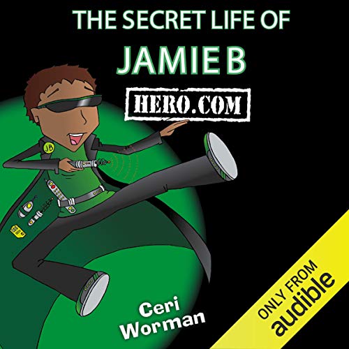 The Secret Life Of Jamie B: Hero.com (Audio Download): Ceri Worman, Tom ...