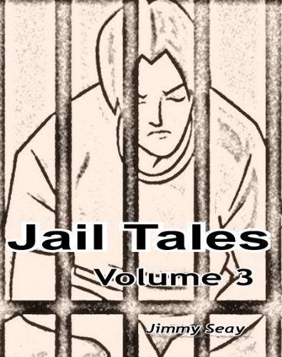 Jail Tales - Volume 3 - Kindle edition by Seay, Jimmy. Literature ...