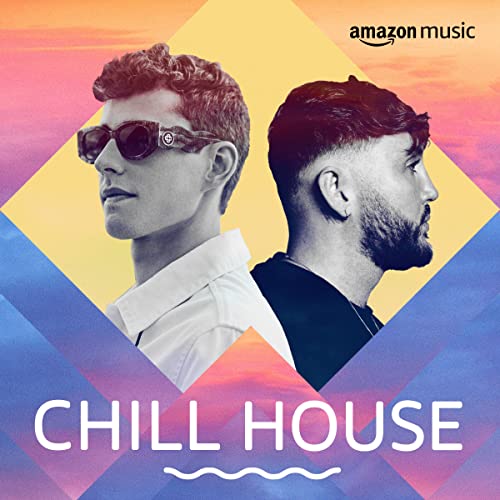 Chill House on Amazon Music Unlimited