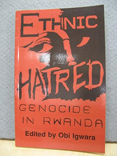 Ethnic Hatred and Genocide in Rwanda: Igwara, Obi (ed.): 9781900092005 ...
