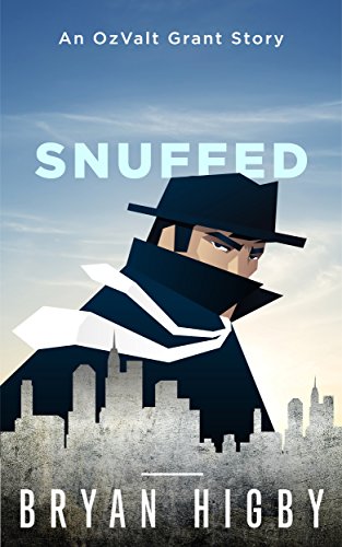 Snuffed (An OzValt Grant story) - Kindle edition by Higby, Bryan ...