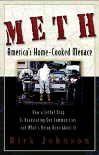 Meth: The Home-cooked Menace: Johnson, Dirk: 9781592853052: Amazon.com ...