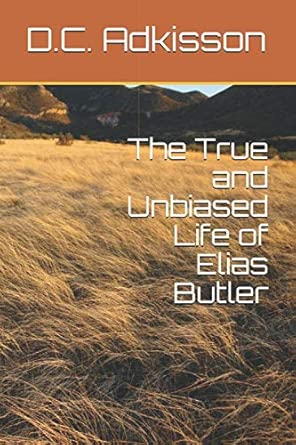The True and Unbiased Life of Elias Butler: Adkisson, D.C ...