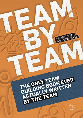Team By Team: The Only Team Building Book Ever Actually Written By The ...