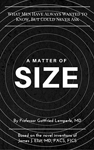 A Matter of Size: What Men Have Always Wanted to Know, But Could Never ...