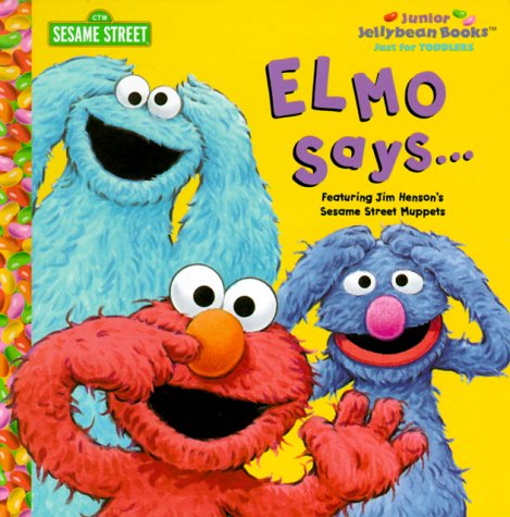 Elmo Says (Junior Jellybean Books(TM)): Random House: 9780375804427 ...