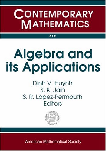 Algebra and Its Applications (Contemporary Mathematics, 419): Dinh V ...