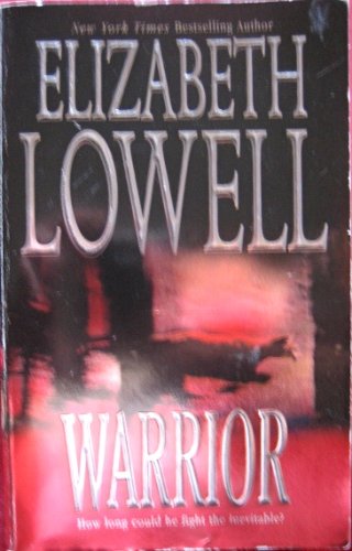 Warrior: Elizabeth Lowell: 9780373582549: Amazon.com: Books