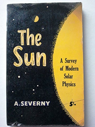 The Sun: A Survey of Modern Solar Physics: Severny, Andrej: Amazon.com ...