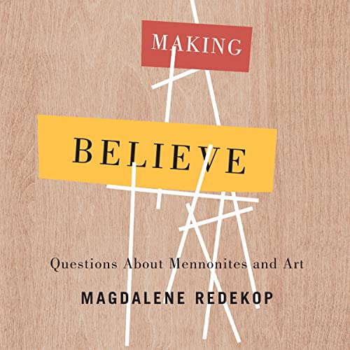 Amazon.com: Making Believe: Questions About Mennonites and Art (Audible ...