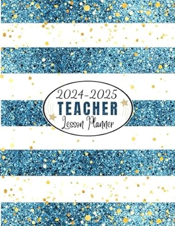 Teacher Lesson Planner 2024-2025: August 2024-July 2025 Academic Year ...
