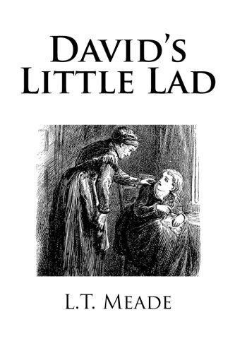 David's Little Lad: Meade, L. T.: 9781517641498: Amazon.com: Books