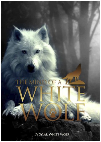 THE MIND OF A WHITE WOLF (White Wolf Saga Book 1) eBook : White Wolf ...