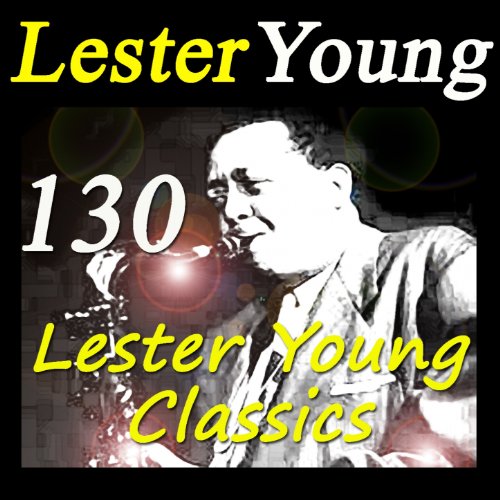 Play 130 Lester Young Classics (Original Recordings Digitally ...