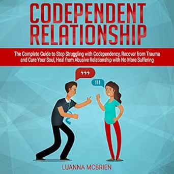 Amazon.com: Codependent Relationship: The Complete Guide to Stop Struggling with Codependency ...