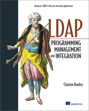 LDAP Programming, Management, and Integration: Donley, Clayton: 9781930110403: Amazon.com: Books