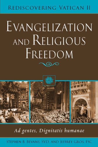 Evangelization and Religious Freedom: Ad Gentes, Dignitatis Humanae ...