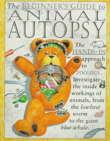 The Beginner's Guide to Animal Autopsy: Parker, Steve, Shone, Ron ...
