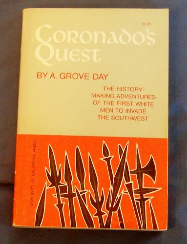 Coronado's Quest: The History Making Adventures of the First White Men ...