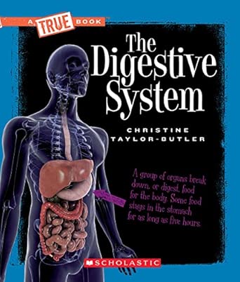The Digestive System (A True Book: Health and the Human Body): Taylor ...