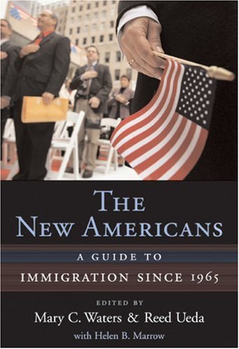 The New Americans: A Guide to Immigration since 1965 (Harvard ...