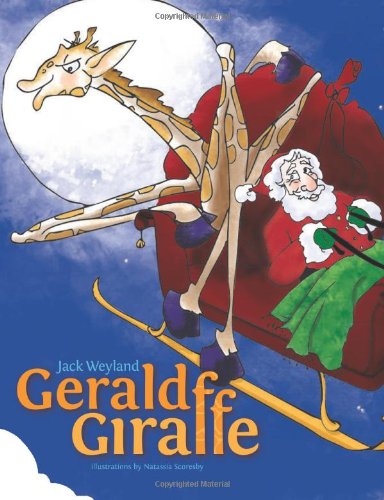 Gerald Giraffe: Weyland, Jack, Scoresby, Natassia A: 9781479129560 ...