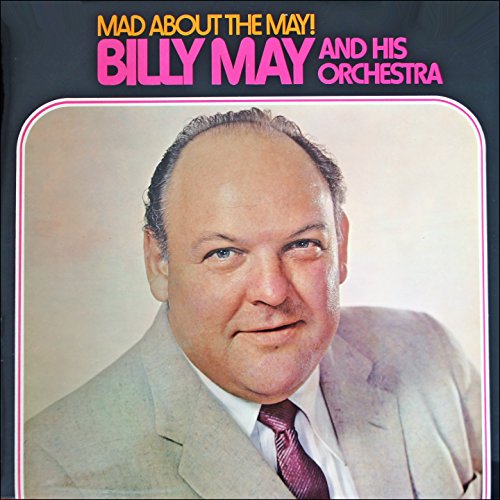 Mad About The May! (Original Album) by Billy May and His Orchestra on ...