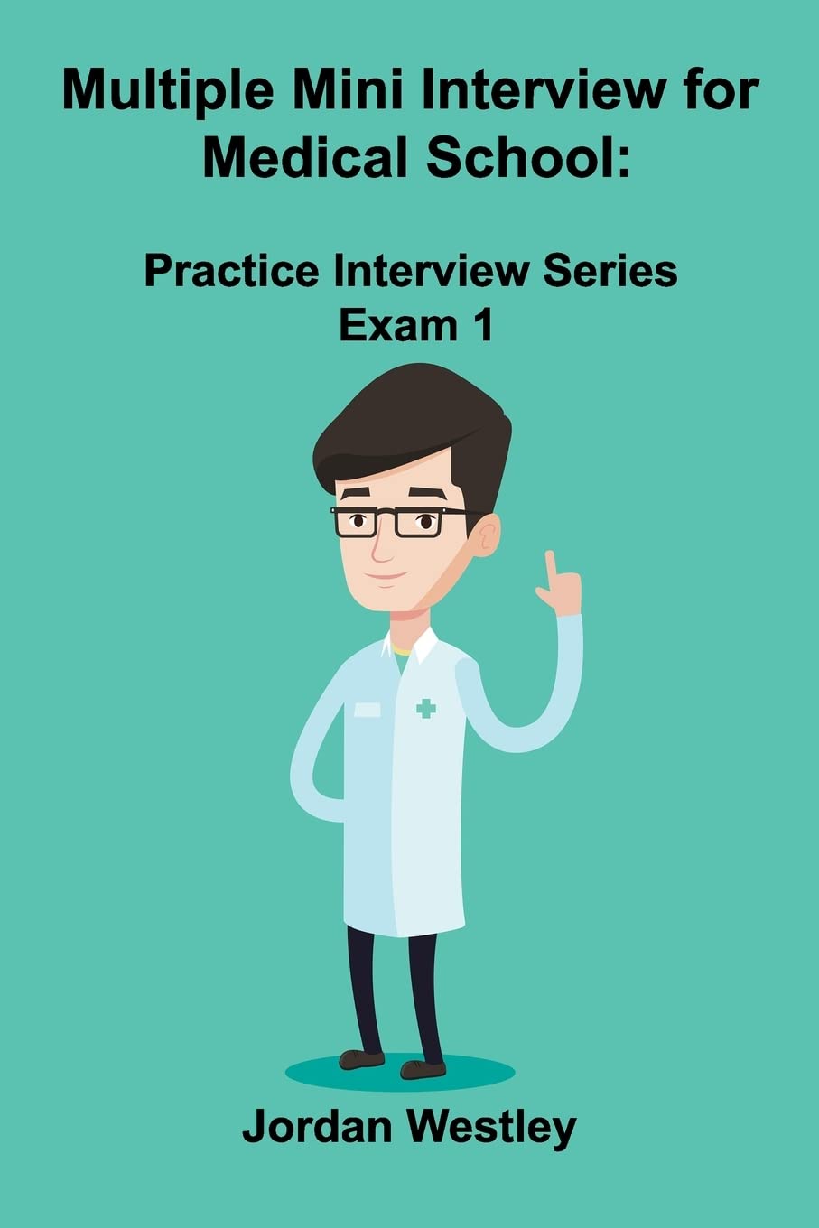 Multiple Mini Interview for Medical School: Practice Interview Series ...